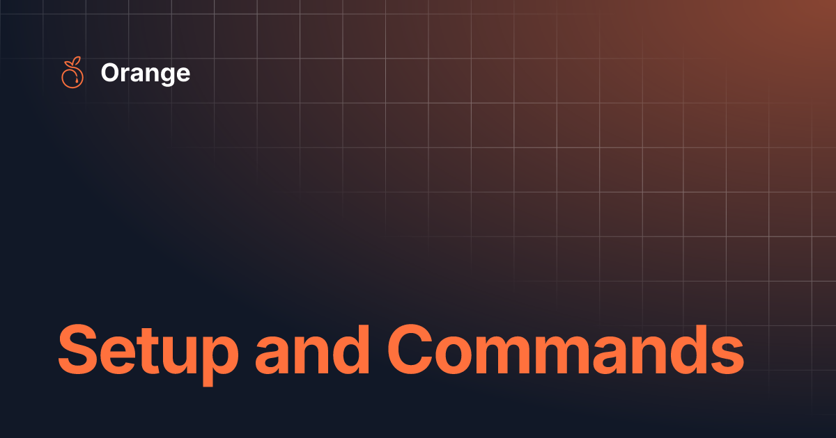 Setup and Commands | Orange