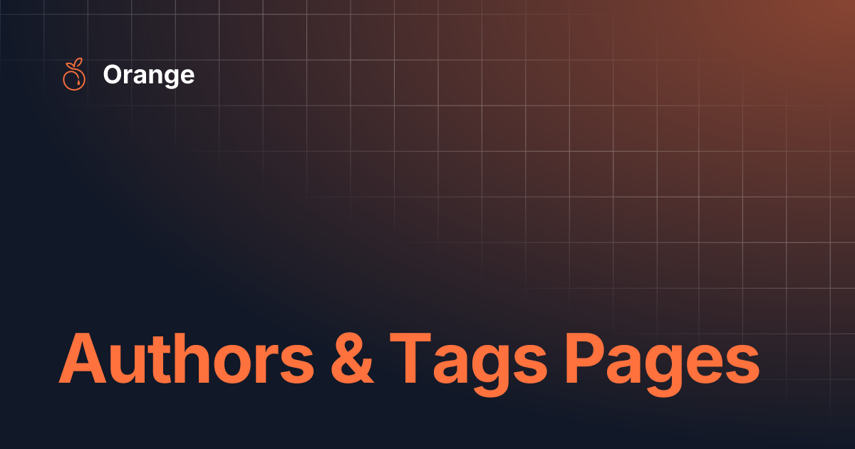Authors & Tags Pages | Orange